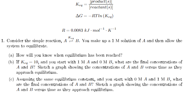 Solved Keq=[reactant(s)]⌊product(s)]ΔG=−RTln(Keq)R=0.0083 | Chegg.com