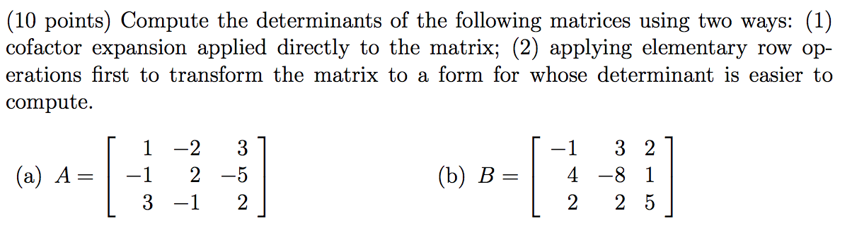 Solved (10 points) Compute the determinants of the following | Chegg.com