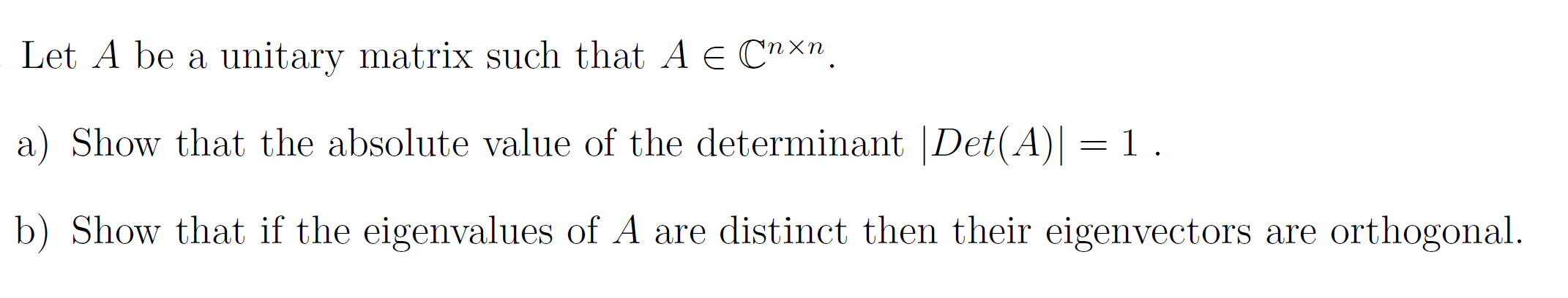 Solved Let A ﻿be a unitary matrix such that A belongs | Chegg.com