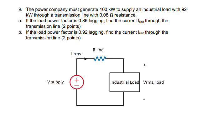 Solved 9. The power company must generate 100 kW to supply | Chegg.com