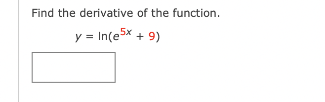 Solved Find The Derivative Of The Function Y Ln E5x 9
