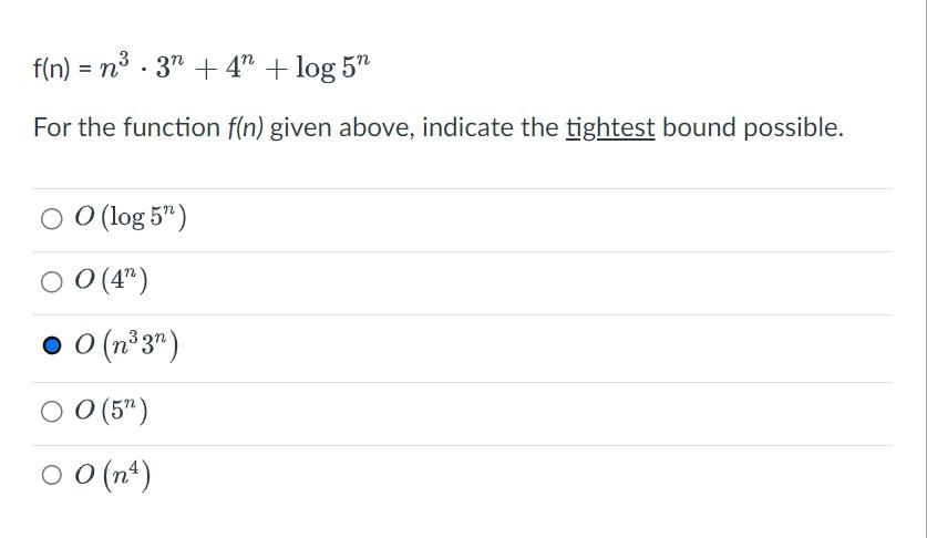 Solved f(n)=n3⋅3n+4n+log5n For the function f(n) given | Chegg.com
