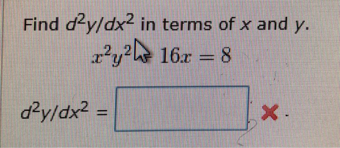 Solved Find d2y/dx2 in terms of x and y. | Chegg.com