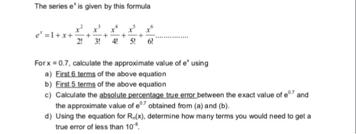 Solved The series e is given by this formula ex = 1 + x | Chegg.com