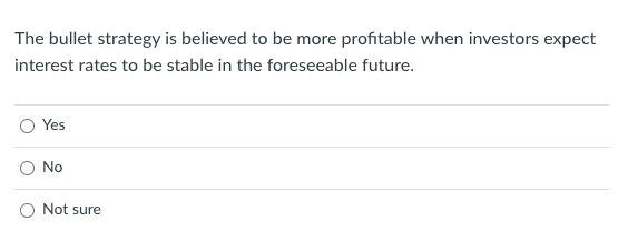 Solved The bullet strategy is believed to be more profitable | Chegg.com
