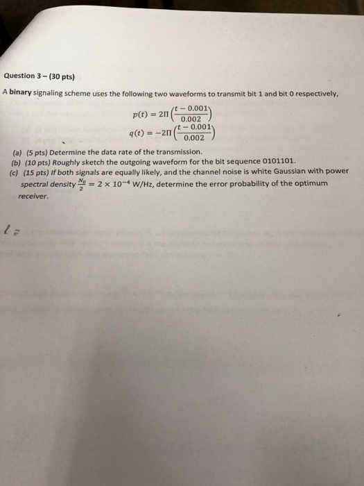Solved Question 3-(30 pts) A binary signaling scheme uses | Chegg.com