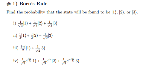 Solved # 1) Born's Rule Find the probability that the state | Chegg.com
