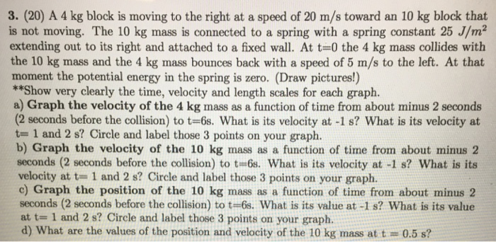 Solved 3. (20) A 4 kg block is moving to the right at a | Chegg.com