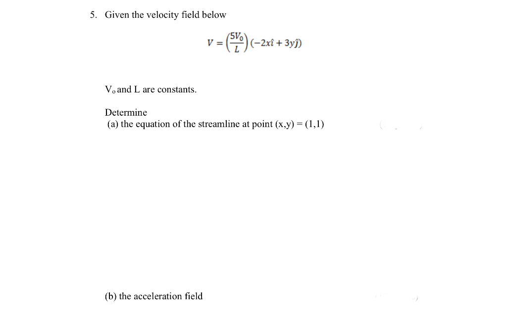 Solved 5. Given the velocity field below (5V V= (-2xî + 3yi) | Chegg.com