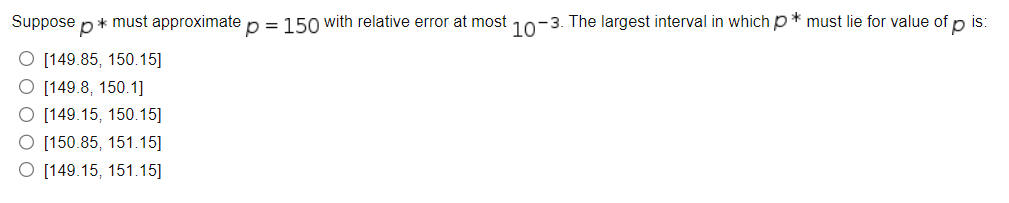 Solved Suppose p∗ must approximate p=150 with relative error | Chegg.com