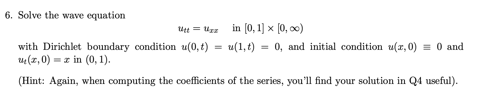 Solved 6 Solve The Wave Equation Utt Uxx In [0 1] X