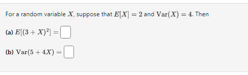 Solved For a random variable X, suppose that E[X]=2 and | Chegg.com