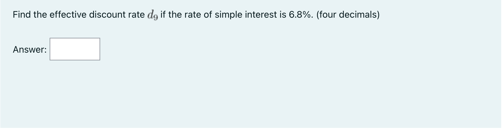 Solved Find the effective discount rate d9 if the rate of | Chegg.com