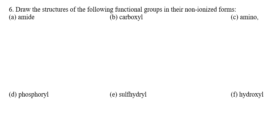 Solved 6. Draw the structures of the following functional | Chegg.com