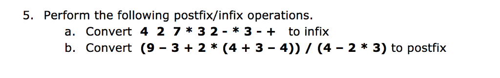 Solved 5. Perform the following postfix/infix operations. a. | Chegg.com