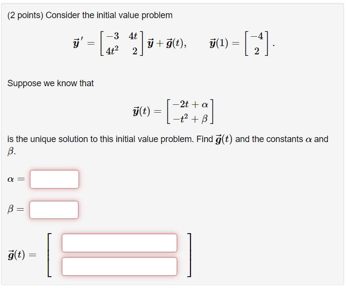 Solved (2 points) Consider the initial value problem 3 4t = | Chegg.com
