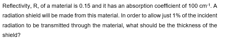 Solved Reflectivity, R, of a material is 0.15 and it has an | Chegg.com