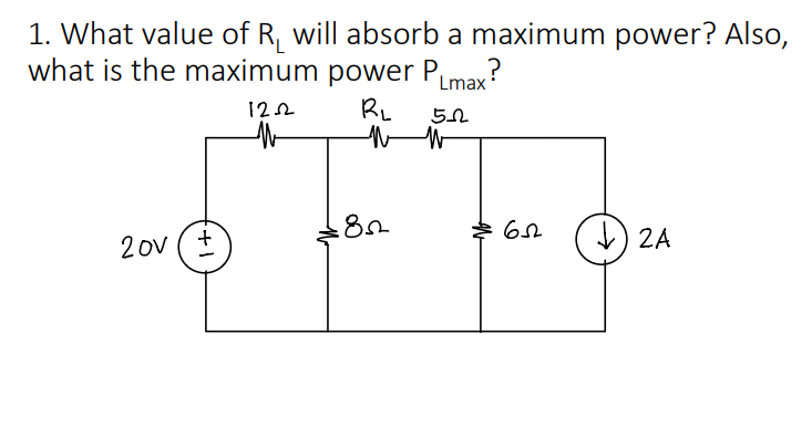 Solved 1. What value of R. will absorb a maximum power? | Chegg.com