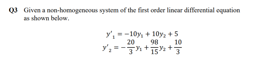 Solved Q3 Given a non-homogeneous system of the first order | Chegg.com