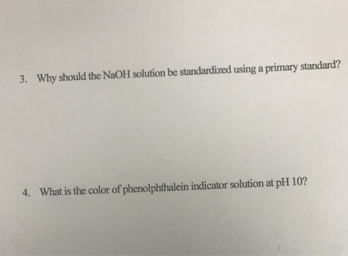 Solved 3. Why should the NaOH solution be standardized using | Chegg.com