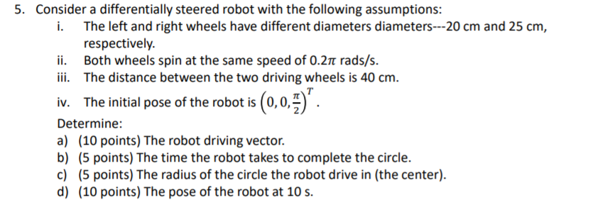 Solved 5. Consider a differentially steered robot with the | Chegg.com