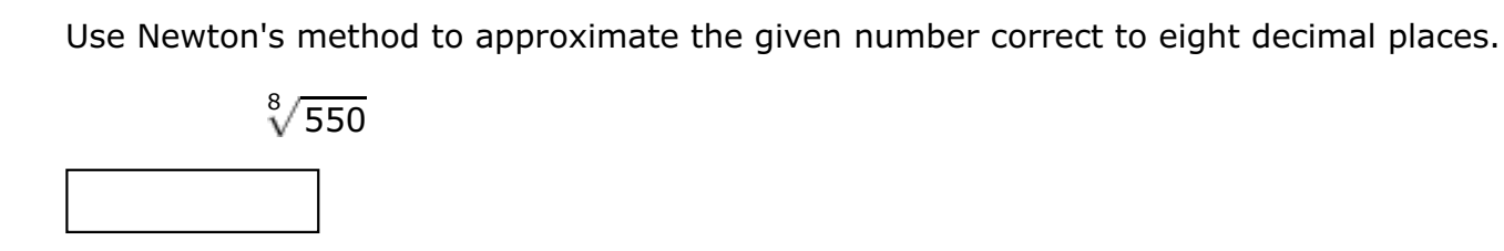 Solved Use Newton's method to approximate the given number | Chegg.com Solved Use Newton's method to approximate the given number | Chegg.com