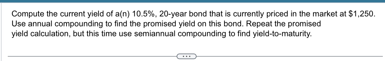 Solved Compute the current yield of a(n) 10.5%,20-year bond | Chegg.com