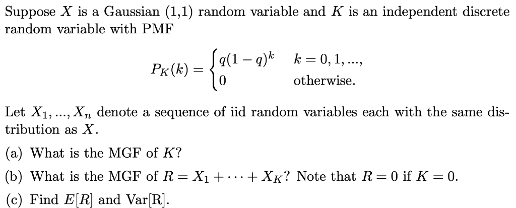 Solved Suppose X is a Gaussian (1,1) random variable and K | Chegg.com