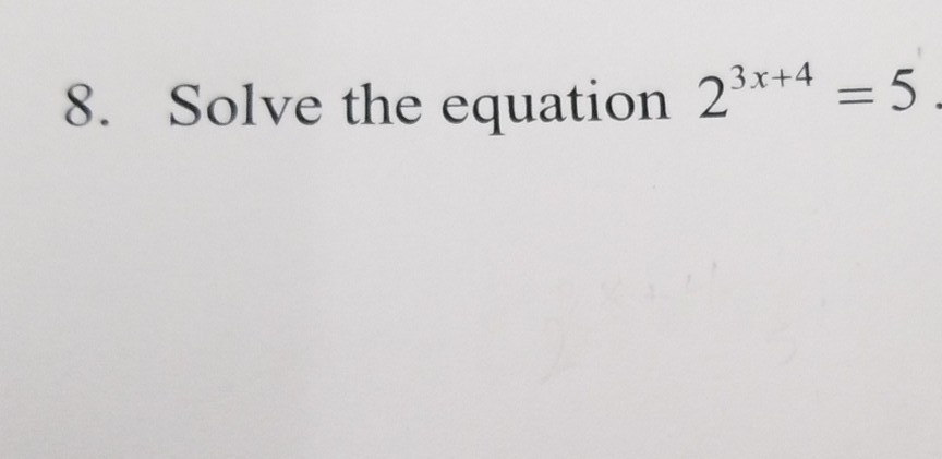 Solved 3x+4-5 8. Solve the equation 25 | Chegg.com