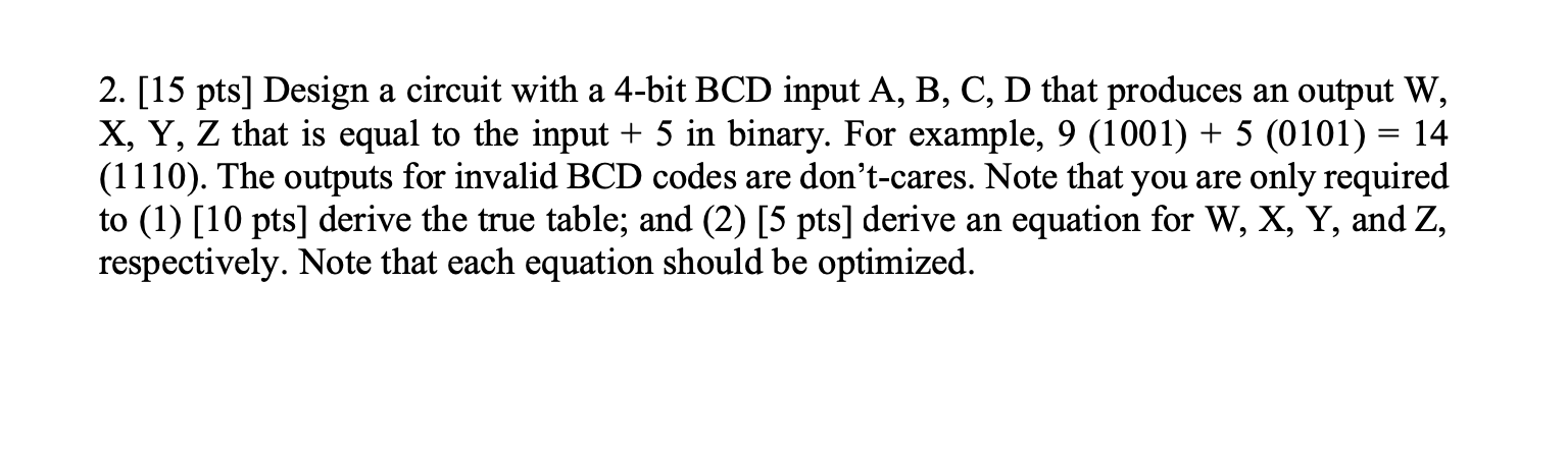 Solved 2. [15 pts] Design a circuit with a 4-bit BCD input | Chegg.com