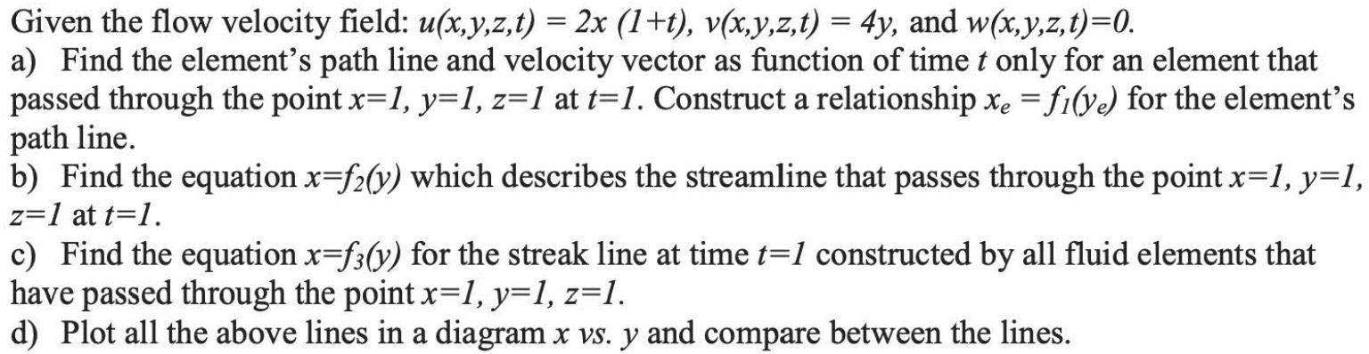 Solved Given the flow velocity field: | Chegg.com