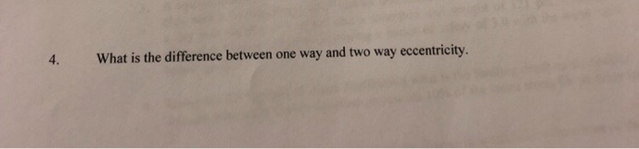Solved 4. What is the difference between one way and two way | Chegg.com