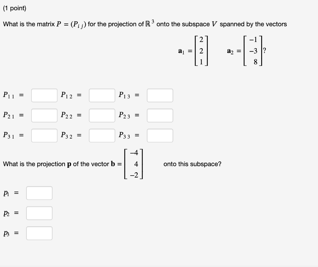What is the matrix P=(Pij) for the projection of R3 | Chegg.com