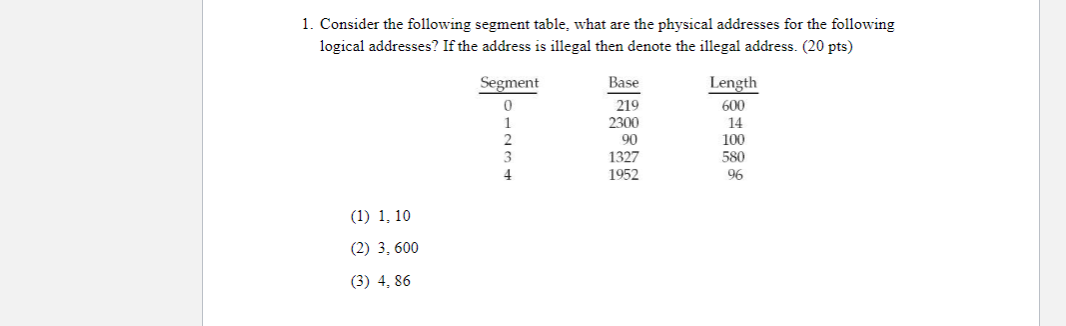 Solved 1. Consider the following segment table, what are the | Chegg.com