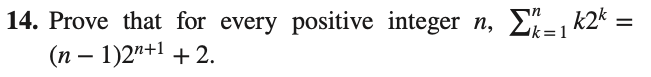 Solved 14. Prove that for every positive integer n,∑k=1nk2k= | Chegg.com