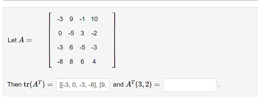 Solved -39 -1 10 0 -5 3-2 Let A = -3 6 -5 -3 -8 8 6 4 Then | Chegg.com