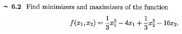 Solved 6.2 Find minimizers and maximizers of the function | Chegg.com