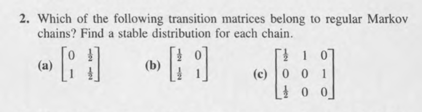 Solved 2. Which of the following transition matrices belong | Chegg.com