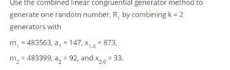 Solved Use the combined linear congruential generator method | Chegg.com