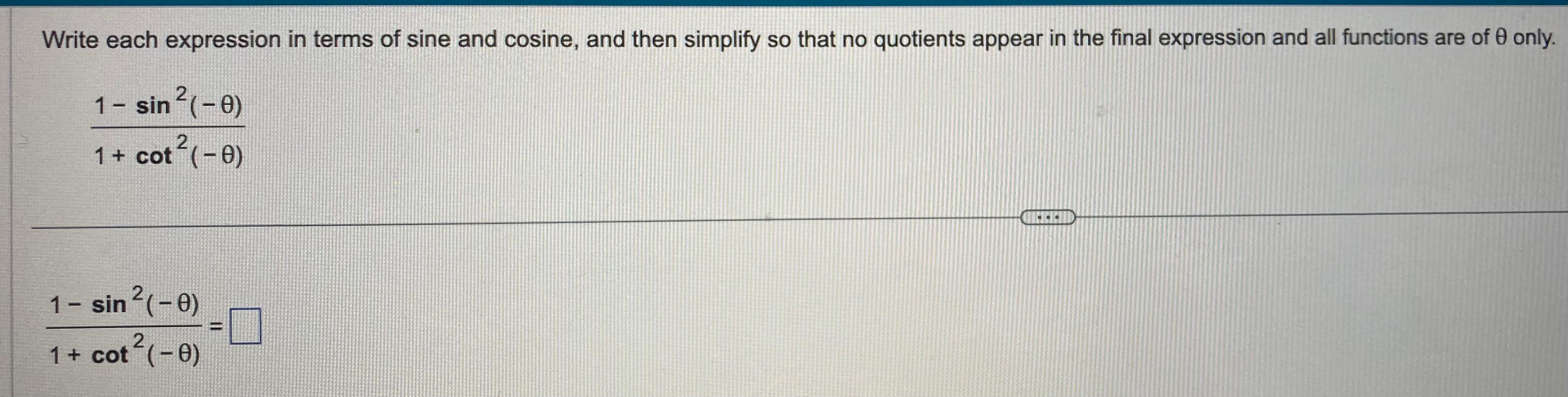 Solved Write each expression in terms of sine and cosine, | Chegg.com