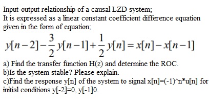 Solved Input-output relationship of a causal LZD system; It | Chegg.com
