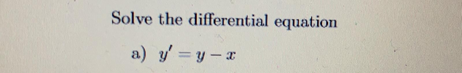 Solved Solve the differential equation a) y'=y-2 | Chegg.com
