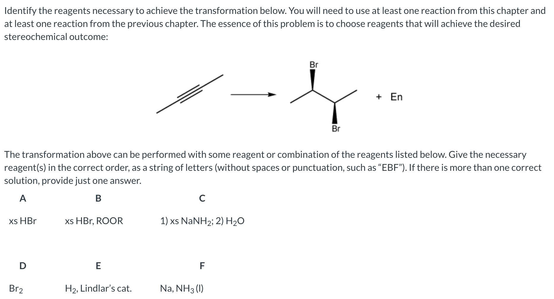 Solved Identify the reagents necessary to achieve the | Chegg.com