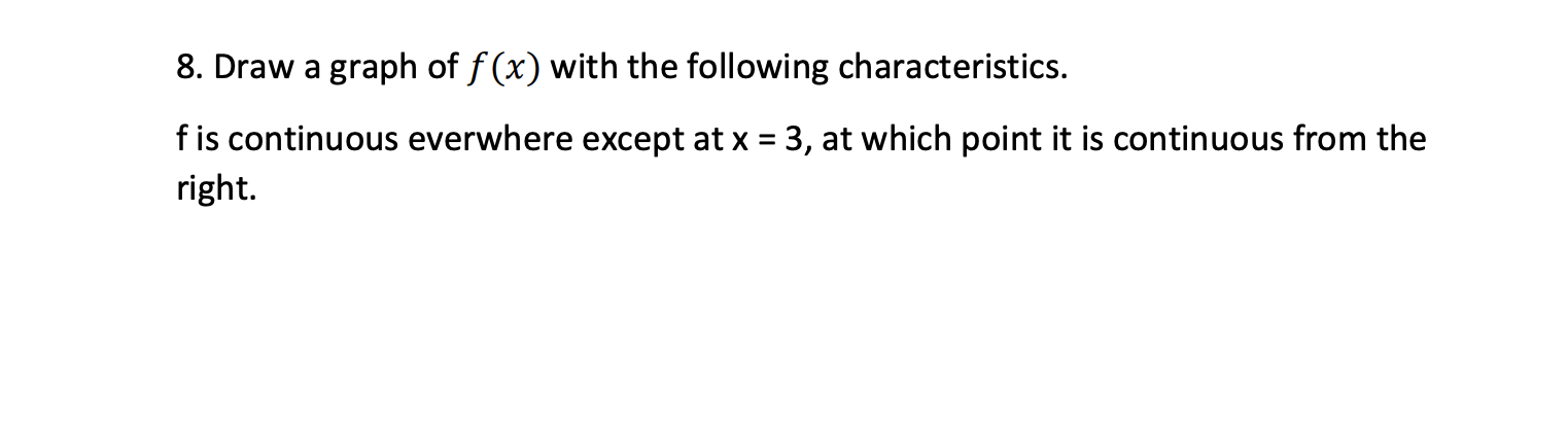Solved 8. Draw a graph of f(x) with the following | Chegg.com