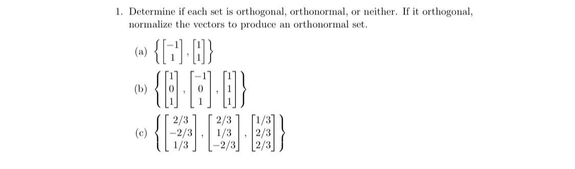 Solved 1. Determine if each set is orthogonal, orthonormal, | Chegg.com
