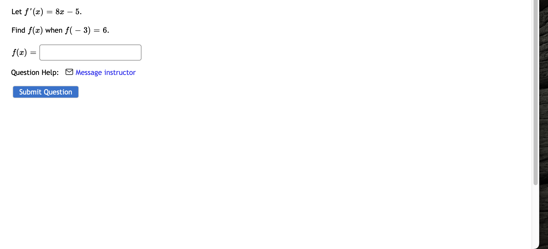 Solved Let f′(x)=8x−5 Find f(x) when f(−3)=6. f(x)= Question | Chegg.com