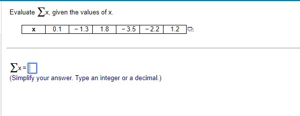 Solved Evaluate ∑x, given the values of x. ∑x= (Simplify | Chegg.com