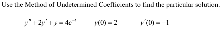 Use the Method of Undetermined Coefficients to find | Chegg.com