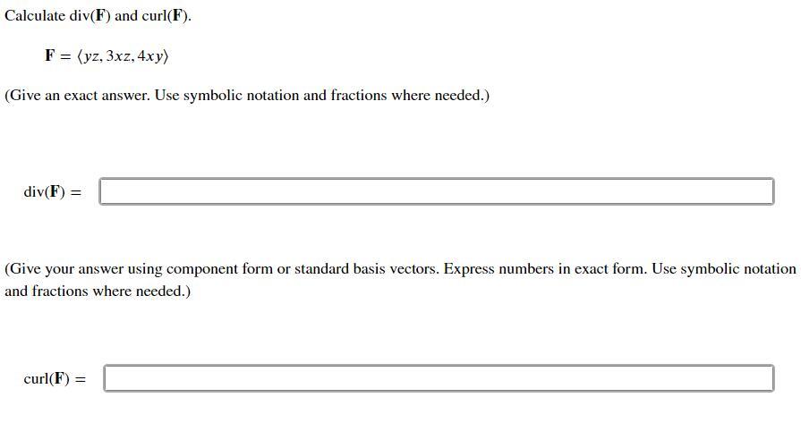 Solved Calculate div(F) and curl(F). F = (yz, 3xz, 4xy) | Chegg.com