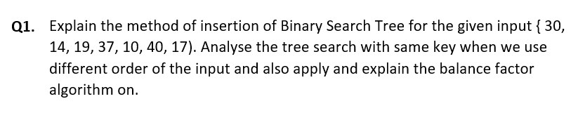 Solved Q1. Explain the method of insertion of Binary Search | Chegg.com